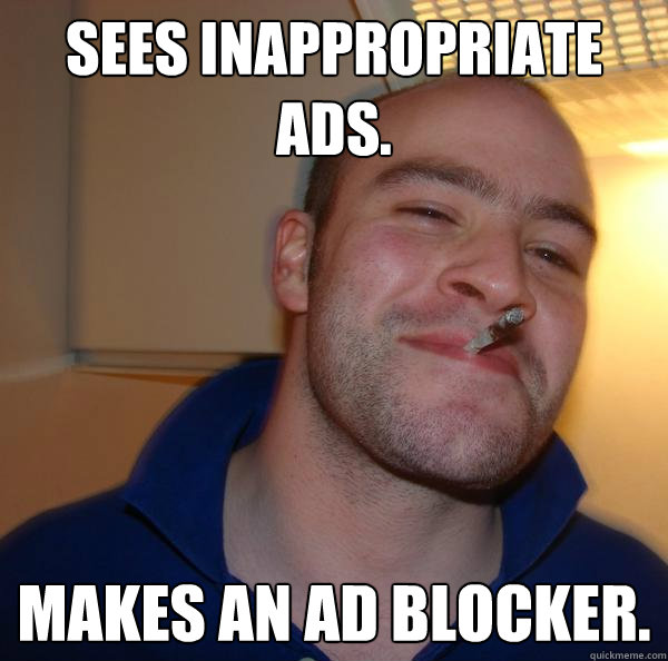 Sees inappropriate ads. Makes an ad blocker. - Misc - quickmeme