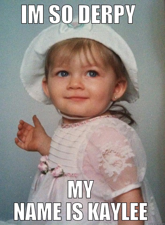 I'M SO DERPY - quickmeme