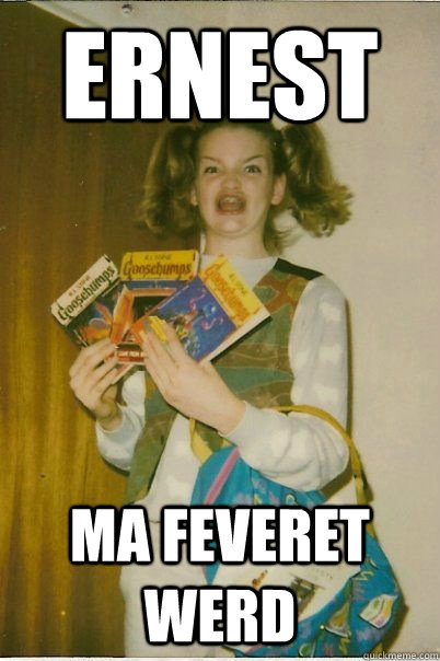 ernest ma feveret werd - BERKS - quickmeme