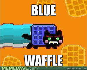 Blue waffle nyan memes | quickmeme
