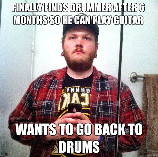finally finds drummer after 6 months so he can play guitar wants to go back to drums - jonny ...