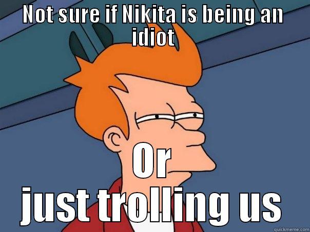 Nikita Idiot - quickmeme