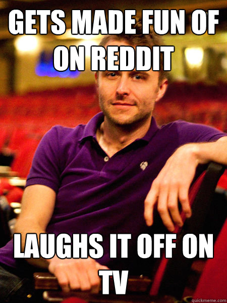Gets made fun of on reddit Laughs it off on tv - Misc - quickmeme