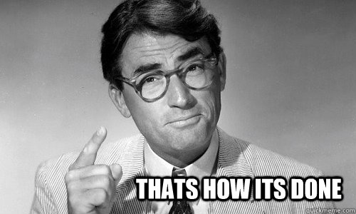 Thats How Its Done memes | quickmeme