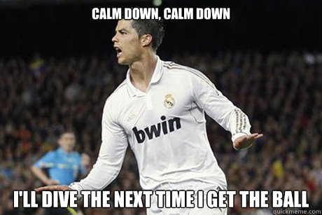 Calm down, calm down I'll dive the next time i get the ball - Ronaldo vs Barcelona - quickmeme