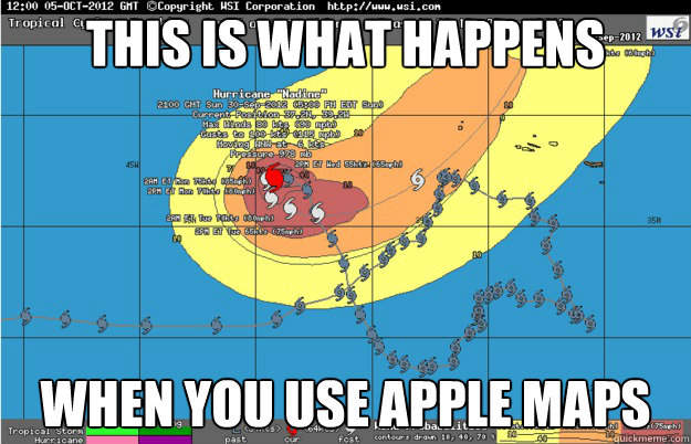 This is what happens When you use apple maps - Drunk Hurricane - quickmeme