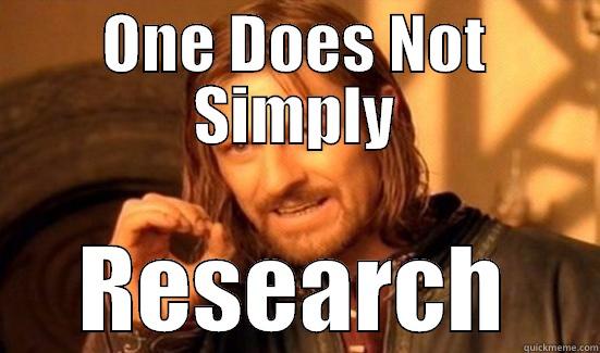 One Does Not Simple Research - quickmeme