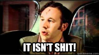 It isn't Shit! - Shit On Head Roy - quickmeme