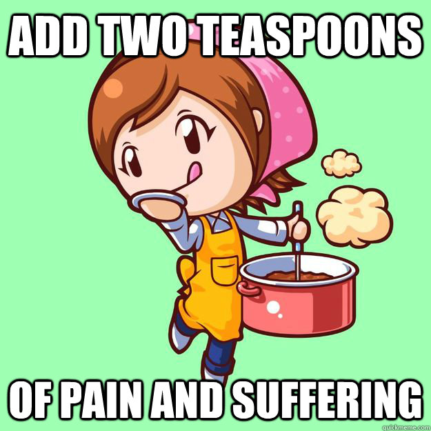 Add two teaspoons of pain and suffering - Misc - quickmeme