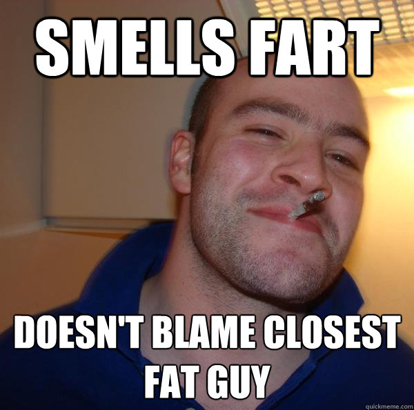 Smells fart doesn't blame closest fat guy - Misc - quickmeme