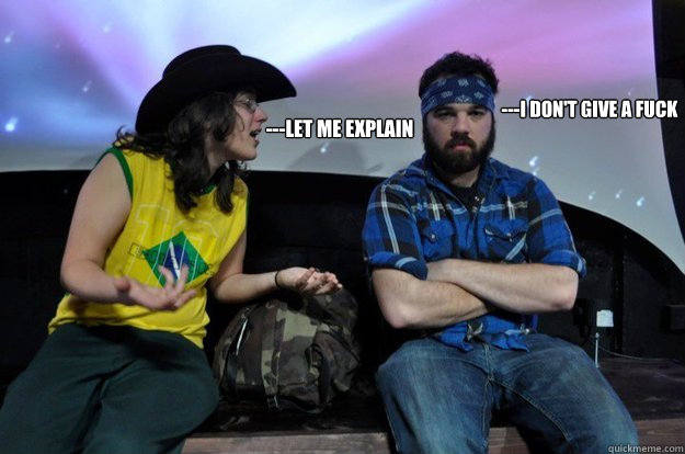 Let Me Explain I Dont Give A Fuck Meems And The Bear Quickmeme