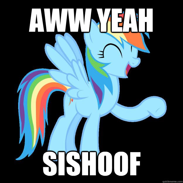 Aww yeah Sishoof - Rainbow sishoofbrohoof - quickmeme