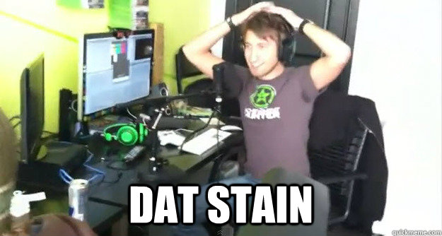 DAT STAIN - Stained Gavino - quickmeme