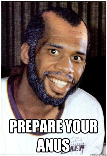 prepare your anus - Misc - quickmeme