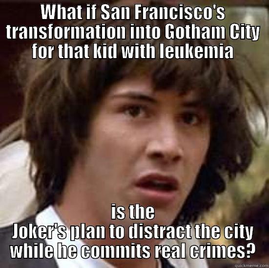 San Francisco's transformation into Gotham City - quickmeme