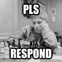 pls respond - fischer - quickmeme