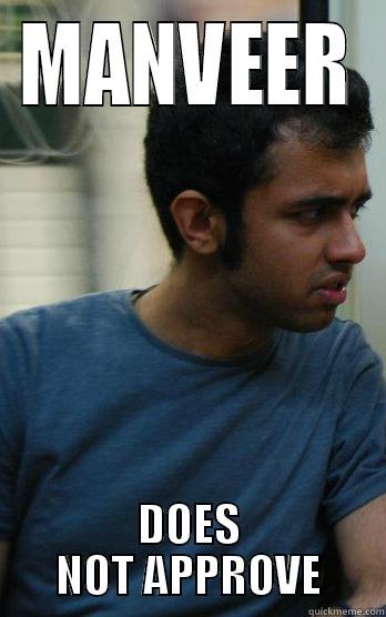 manveer does not approve - quickmeme