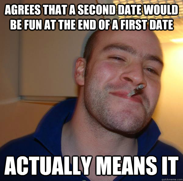 agrees that a second date would be fun at the end of a first date actually means it - Misc ...