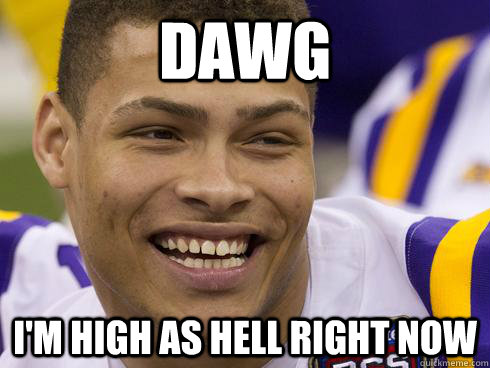 Dawg I'm high as hell right now - Tyrann Mathieu - quickmeme