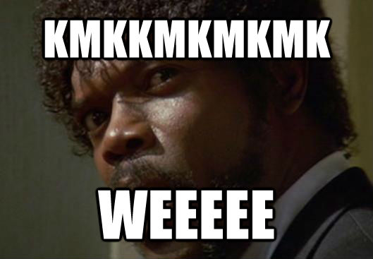 KMKKMKMKMK WEEEEE - Angry Samuel L Jackson - quickmeme
