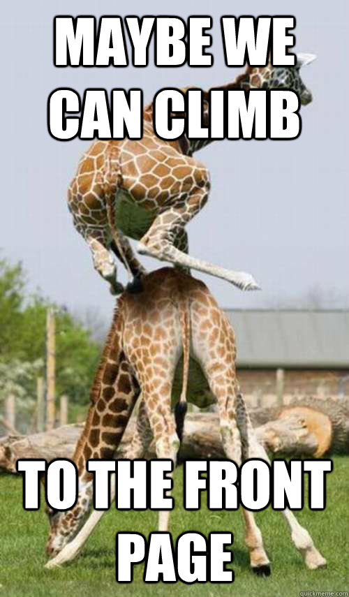 Maybe we can climb to the front page - Climbing Giraffe - quickmeme