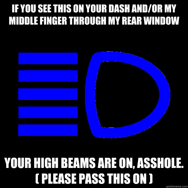 High Beams Memes Quickmeme