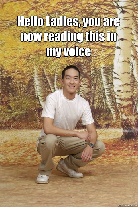 Hello Ladies, you are now reading this in my voice - Philips - quickmeme