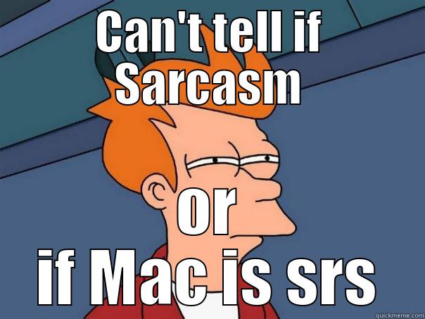 Mac Serious? - quickmeme