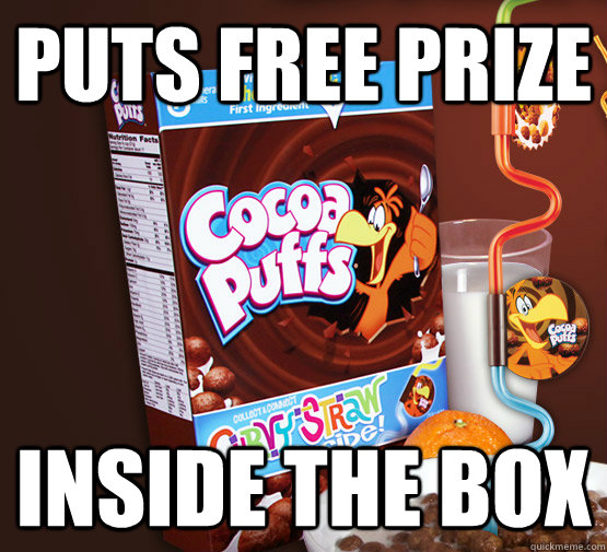 puts free prize inside the box - GG Cereal - quickmeme