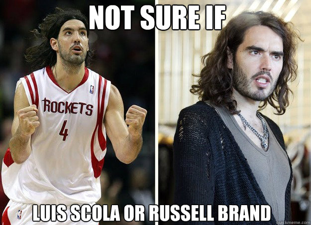 Not Sure If Luis Scola or russell brand - Luis Scola - quickmeme