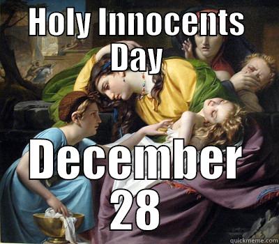 Holy Innocents Day - quickmeme