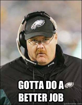 Gotta do a better job - Andy Reid wants a ring - quickmeme
