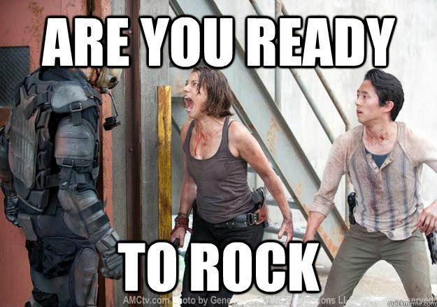 Are you ready to Rock - Insanity Maggie - quickmeme