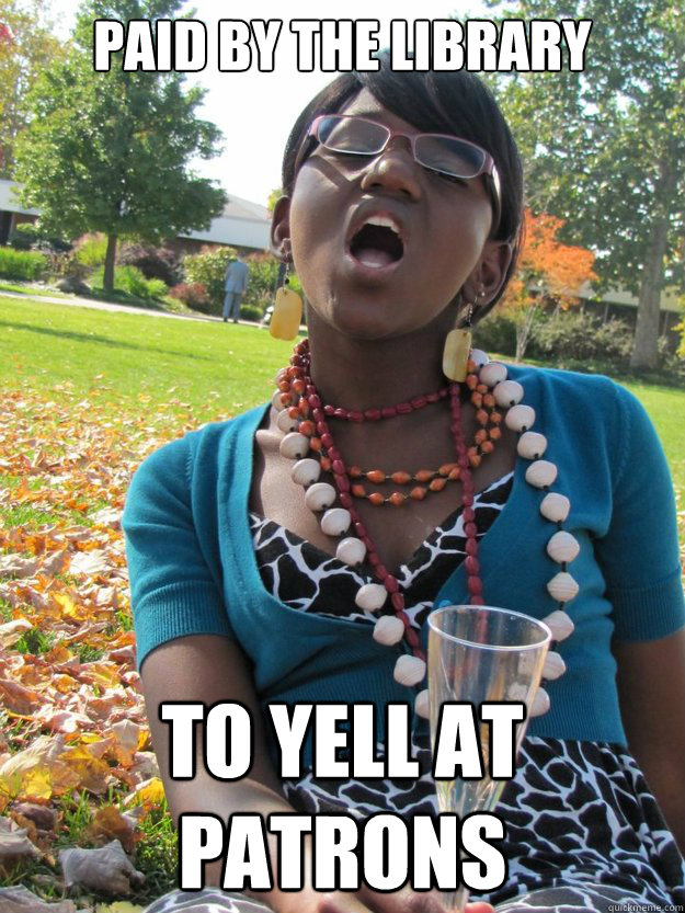 Paid by the library To yell at patrons - Angry Abba - quickmeme