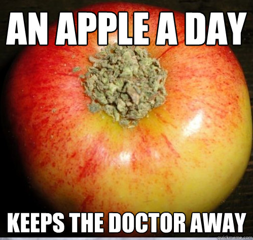 An apple a day keeps the doctor away - Misc - quickmeme