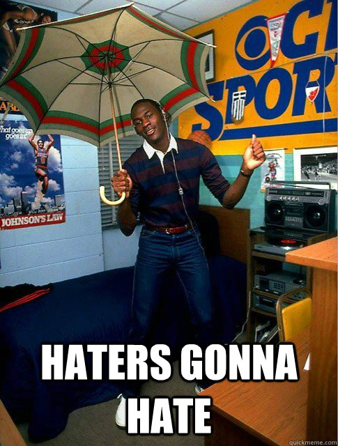 haters gonna hate - carefree jordan - quickmeme