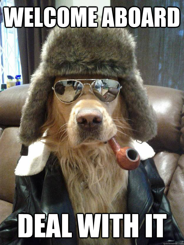 Welcome Aboard Deal with it - Misc - quickmeme