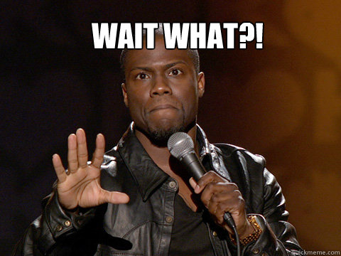 Wait What?! - kevin hart twitter account - quickmeme