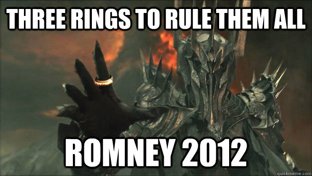 Three rings to rule them all romney 2012 - Romney on Women - quickmeme