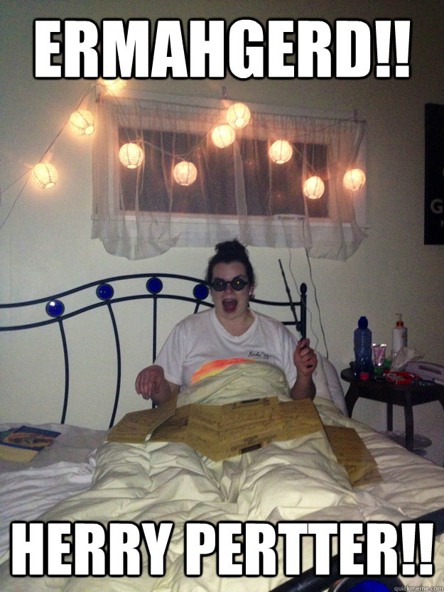 ERMAHGERD!! HERRY PERTTER!! - ERMAHGERD!! - quickmeme