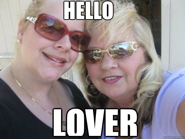 hello lover - hello lover - quickmeme