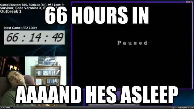 66 hours in aaaand hes asleep - Misc - quickmeme