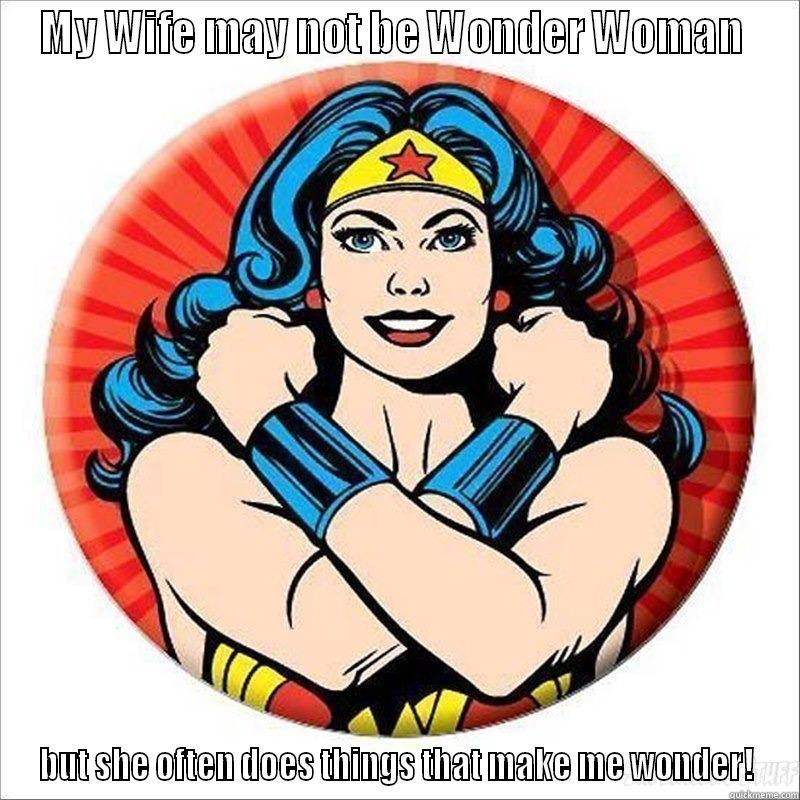 Wacky wife wonder woman - quickmeme
