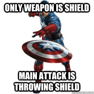 only weapon is shield main attack is throwing shield - bad foresight cap - quickmeme
