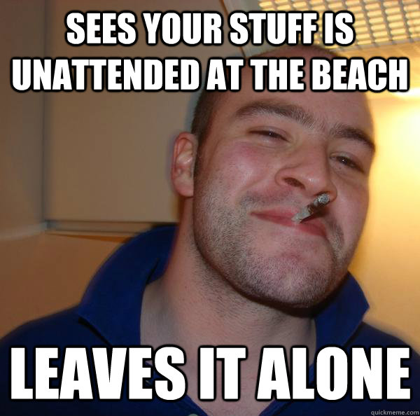 Sees your stuff is unattended at the beach leaves it alone - Misc - quickmeme