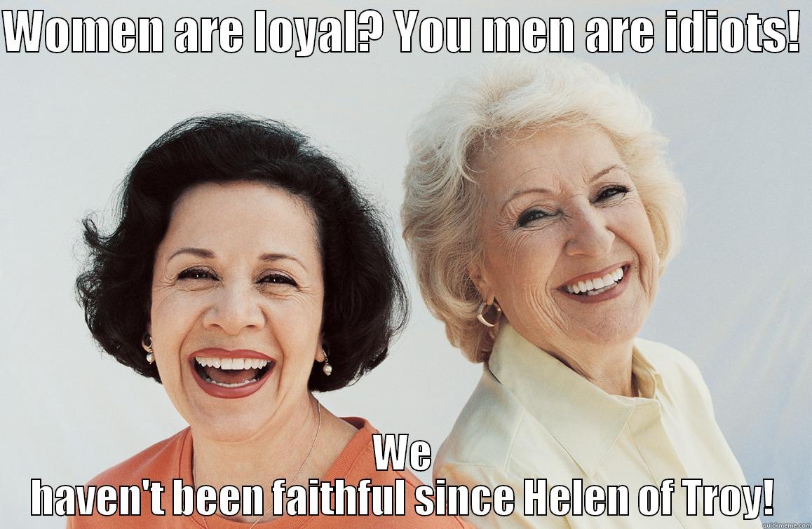 "You men are idiots..." - quickmeme