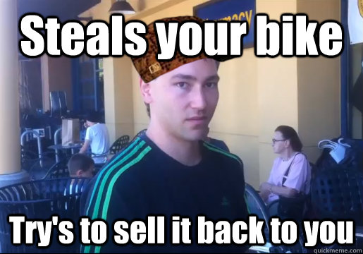 Scumbag Bike Thief memes | quickmeme
