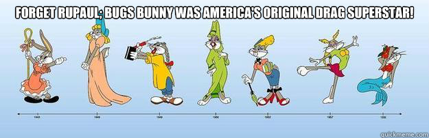 Forget RuPaul; Bugs Bunny was America's original drag superstar! - bugs-bunny-drag-superstar ...
