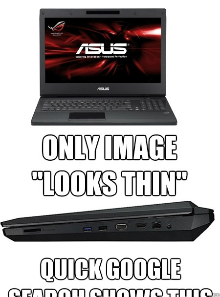 only image "Looks thin" quick google search shows this - SCUMBAG LAPTOP - quickmeme