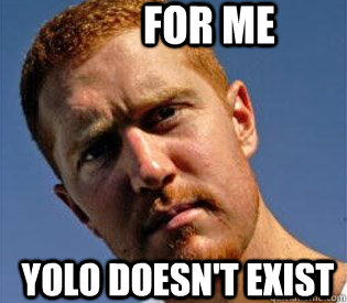 For me yolo doesn't exist - Brian Scalabrine Lives Forever - quickmeme